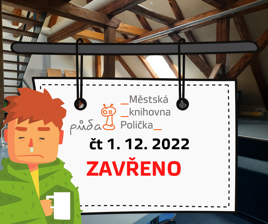 Zavřená Otevřená Půda 1.12.2022 – _Půda Městská knihovna Polička